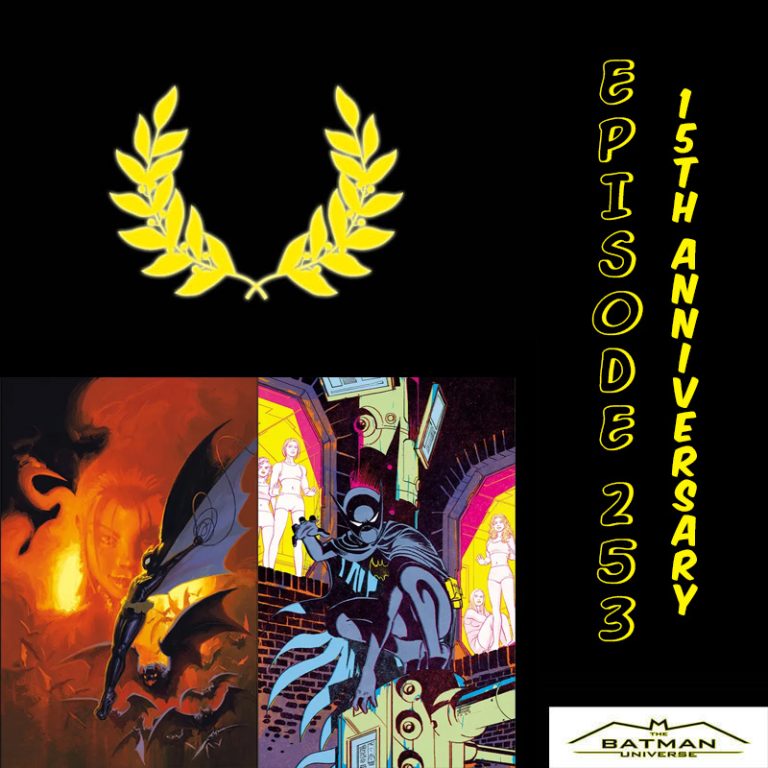 Batgirl to Oracle Episode 253: 15th Anniversary - The Batman Universe